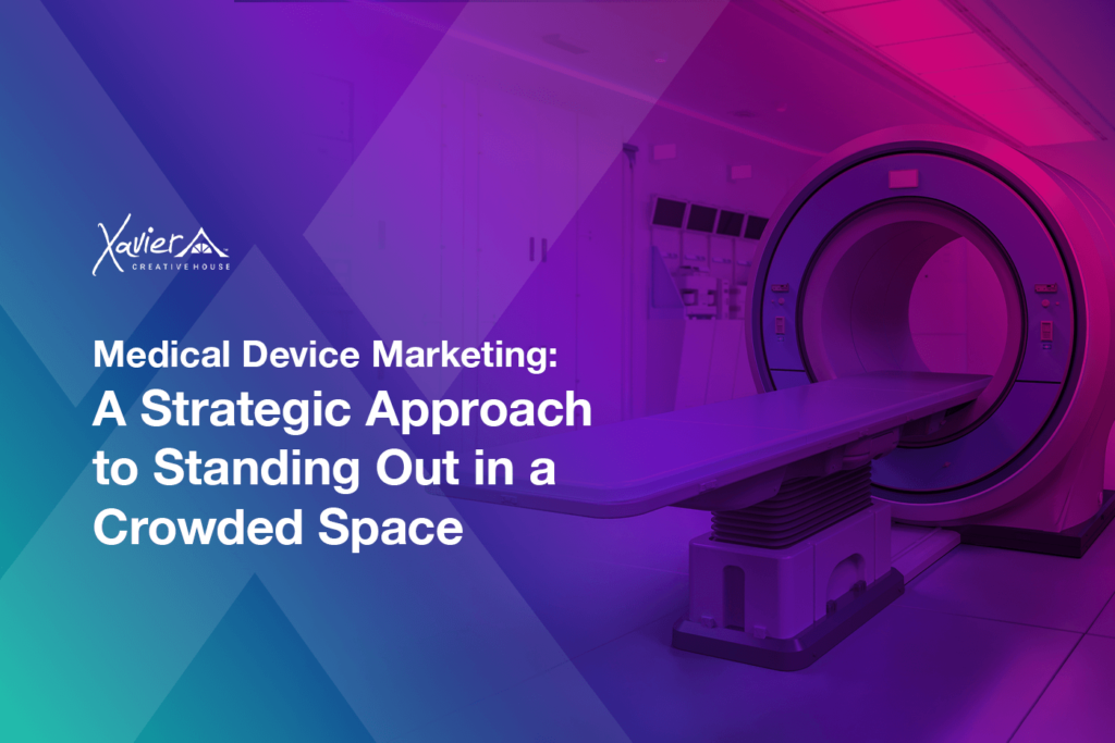 Medical Device Marketing: A Strategic Approach to Success