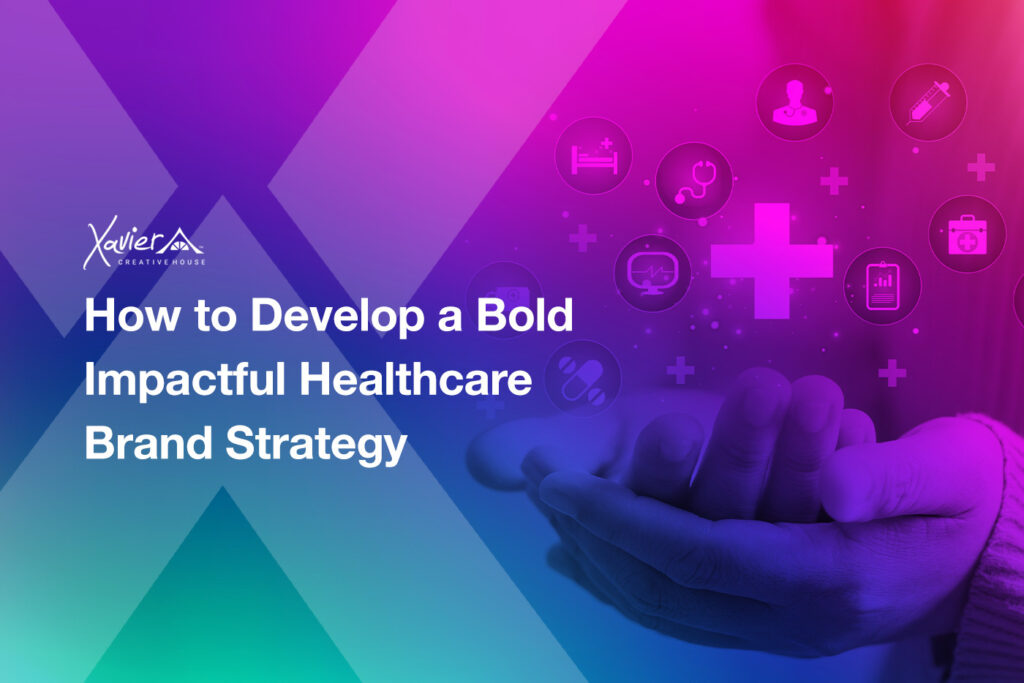 5 Impactful Healthcare Brand Strategy Tips | XCH