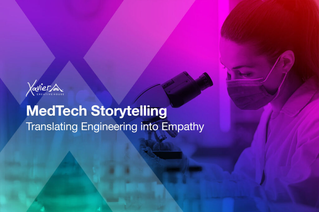 MedTech Storytelling: Translating Engineering into Empathy - Xavier Creative House